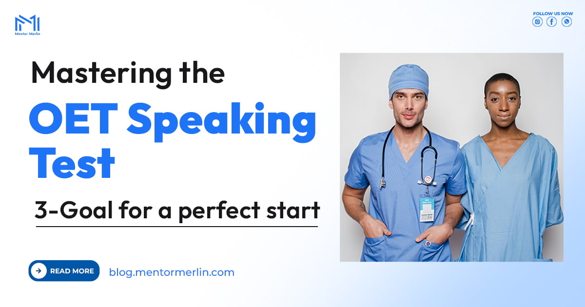 Mastering the OET Speaking Test: 3-Goal for a perfect start - Mentor ... Mastering the OET Speaking Test: 3-Goal for a perfect start - Mentor ...