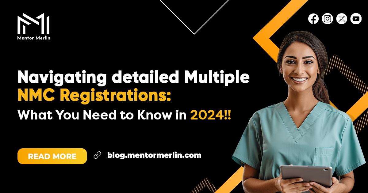 Navigating detailed Multiple NMC Registrations: What You Need to Know in 2024!! - Mentor Merlin Blog