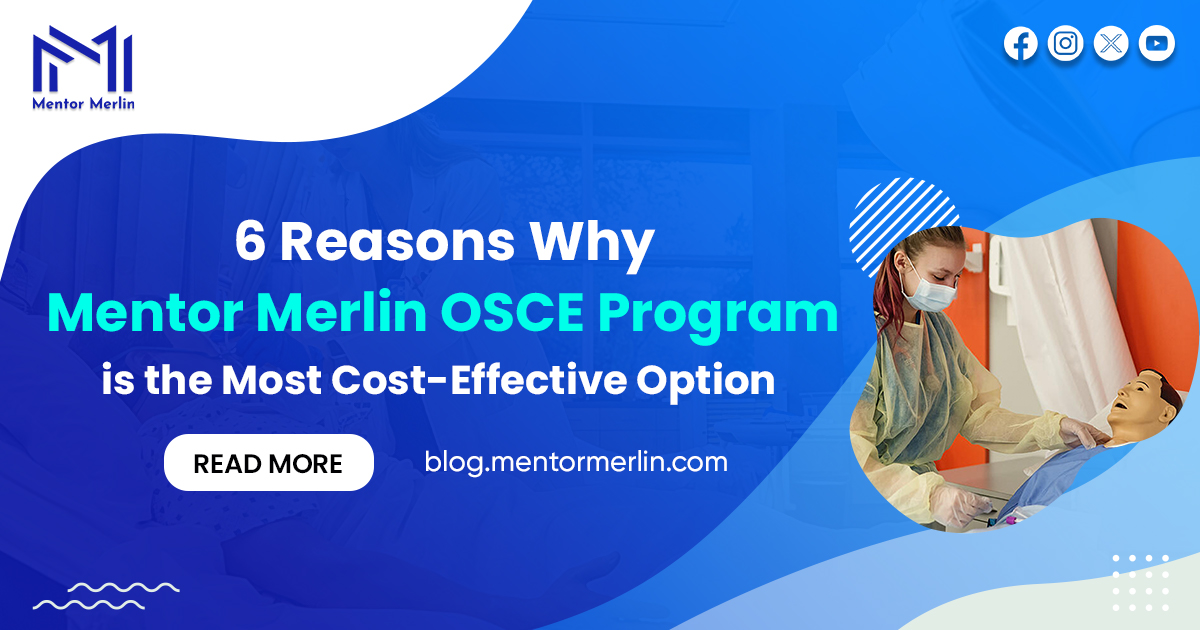 6 Reasons Why Mentor Merlin OSCE Program is the Most Cost-Effective Option - Mentor Merlin Blog