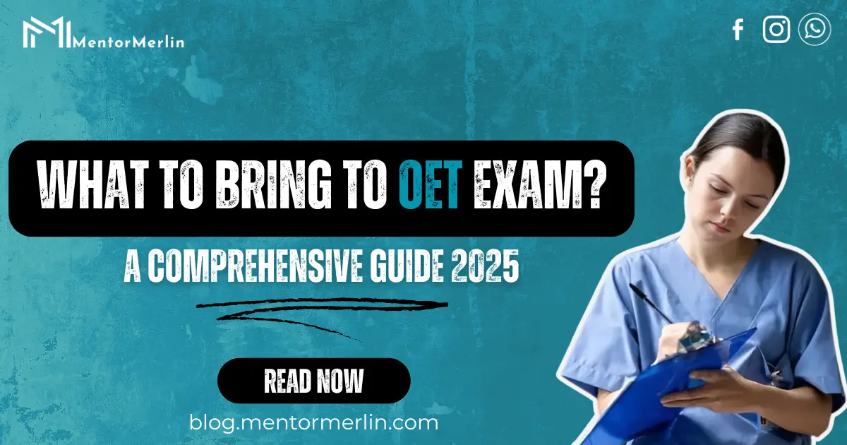What to bring to OET exam? A Comprehensive Guide 2025 - Mentor Merlin