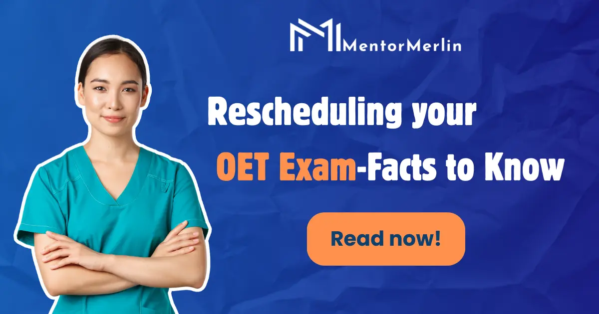 Rescheduling Your OET Exam in 2025: Must-Know Facts for success