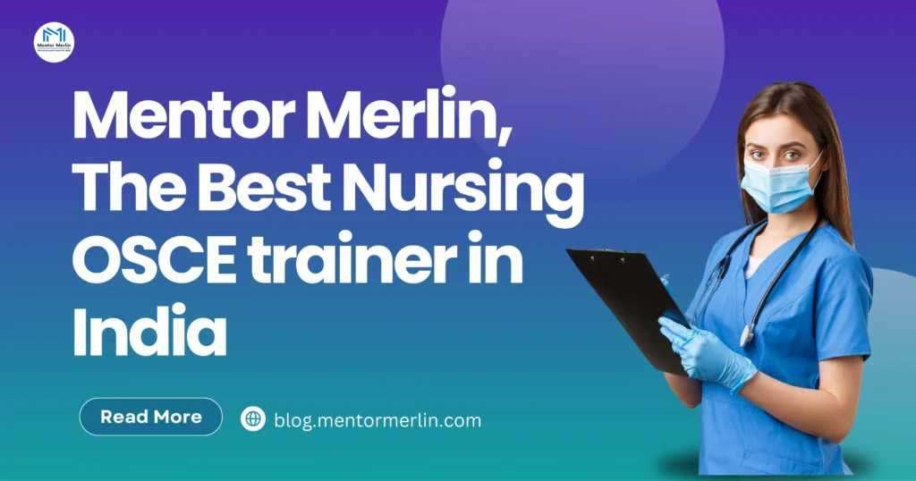 Mentor Merlin, The Best Nursing OSCE trainer in India - Mentor Merlin