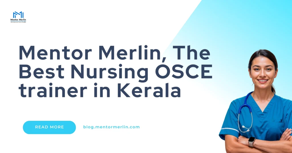 Mentor Merlin, The Best Nursing OSCE trainer in Kerala - Mentor Merlin Blog