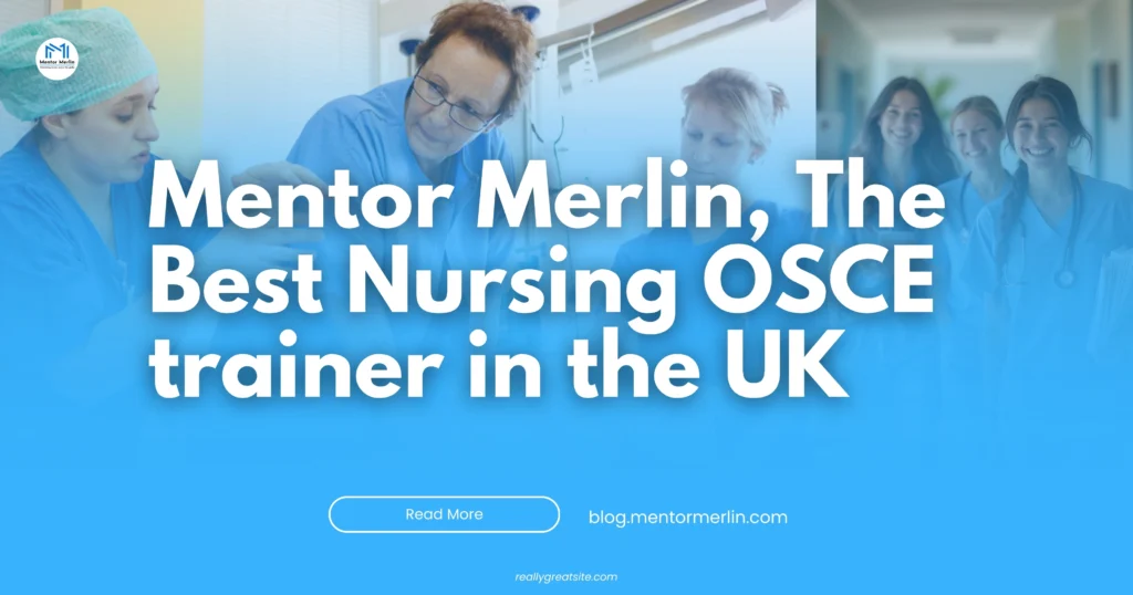 Mentor Merlin, The Best Nursing OSCE trainer in the UK - Mentor Merlin