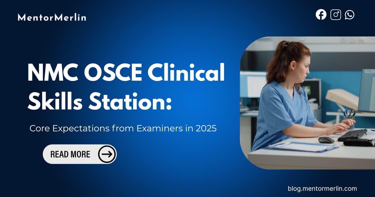 NMC OSCE Clinical Skills Station: Core Expectations from Examiners in 2025 - Mentor Merlin Blog
